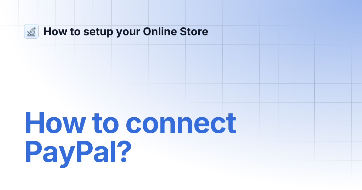 How to connect PayPal? | How to setup your Online Store