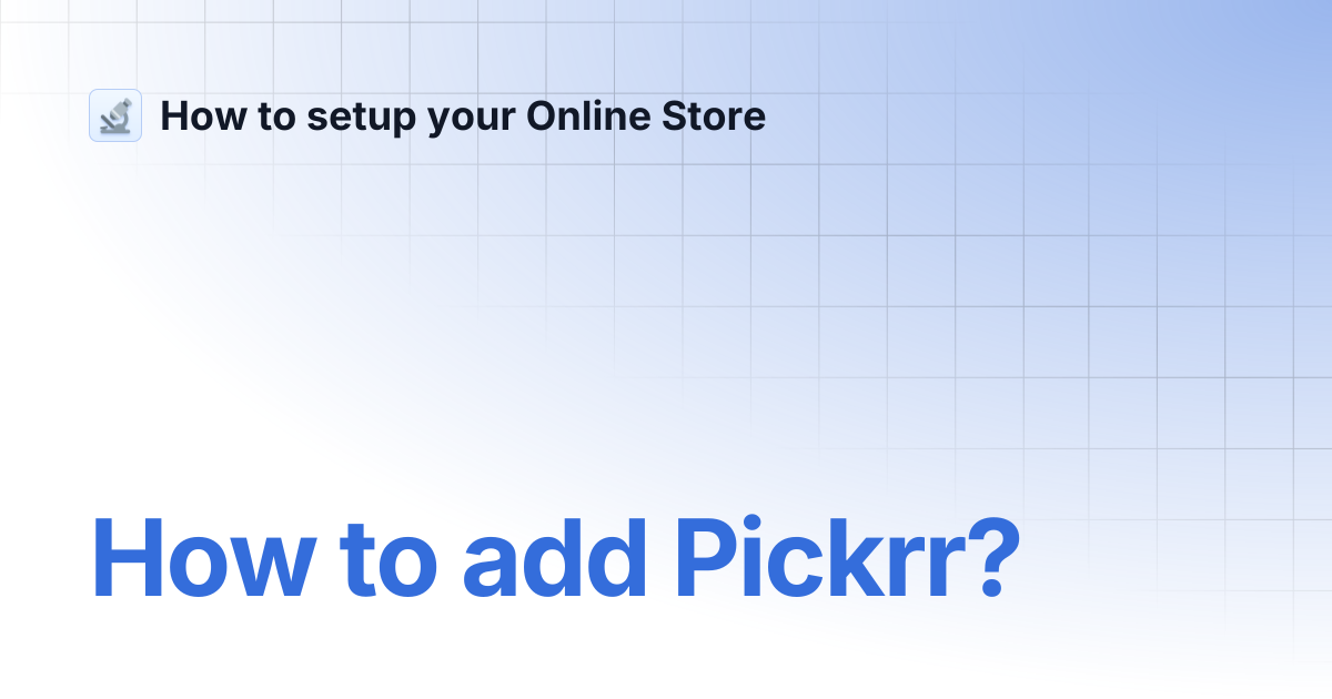 How to add Pickrr? | How to setup your Online Store